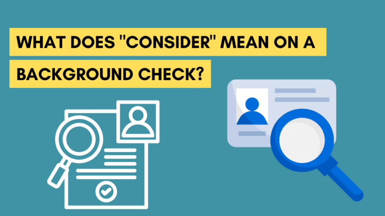What Does “Consider” Mean on a Background Check? – PDX Fingerprinting